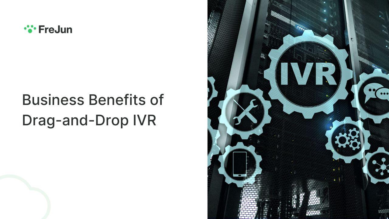 Top 10 Business Benefits of Drag-and-Drop IVR