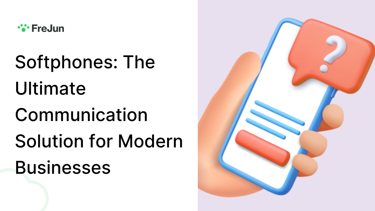 Softphones: The Communication Solution for Modern Businesses