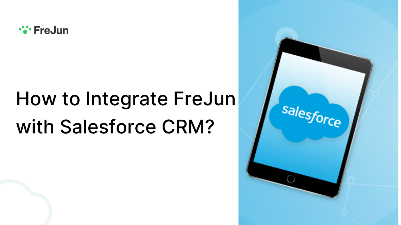 Integrating FreJun with Salesforce CRM: A Simple Guide