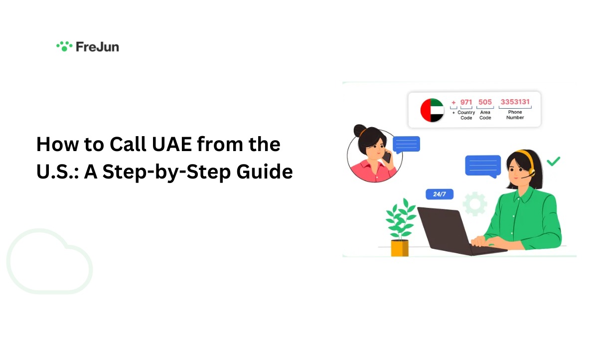 How to Call UAE from the US: Step-by-Step Guide | FreJun