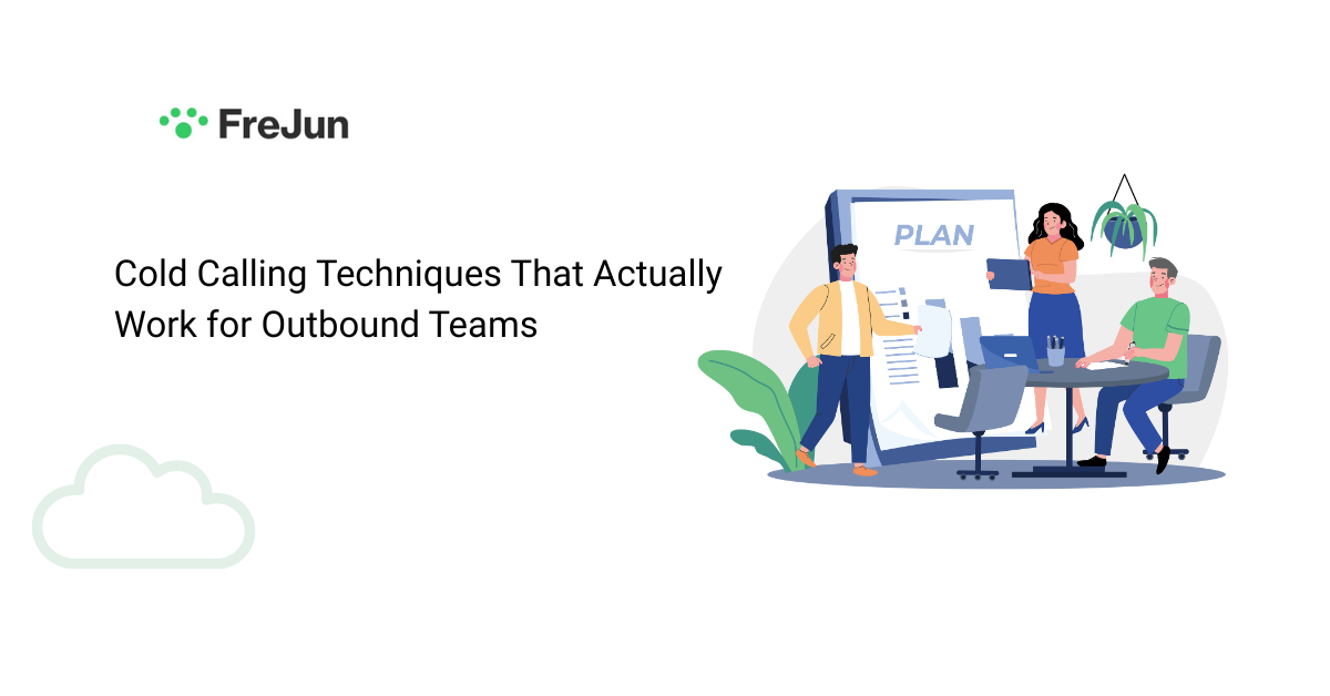 Cold Calling Techniques That Actually Work for Outbound Teams