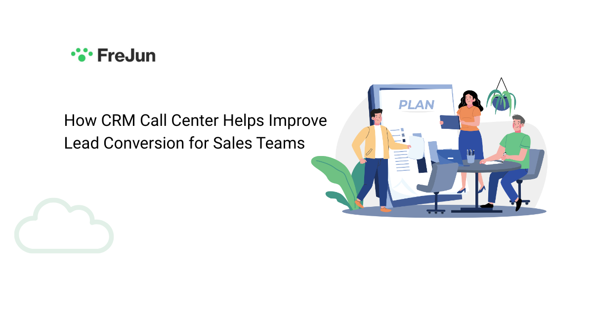 How CRM Call Center Helps Improve Lead Conversion