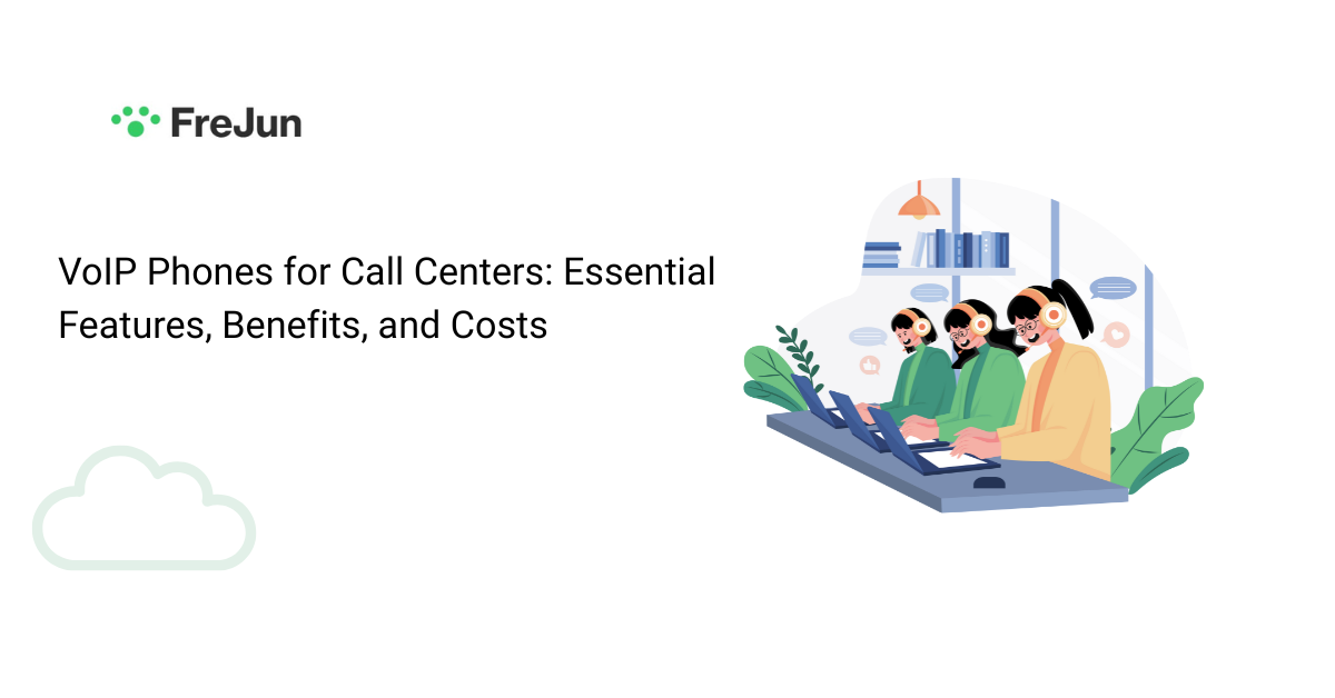 VoIP Phones for Call Centers: Features, Benefits, and Costs